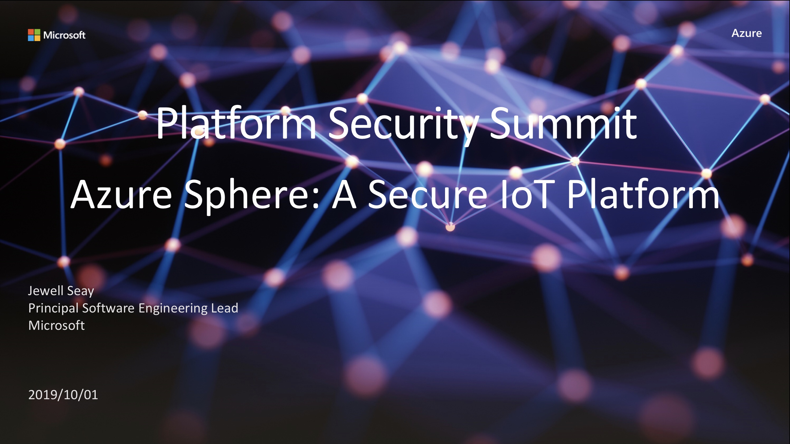 Azure Sphere: A Secure IoT Platform - Jewell Seay, Microsoft - Platform Security Summit 2019